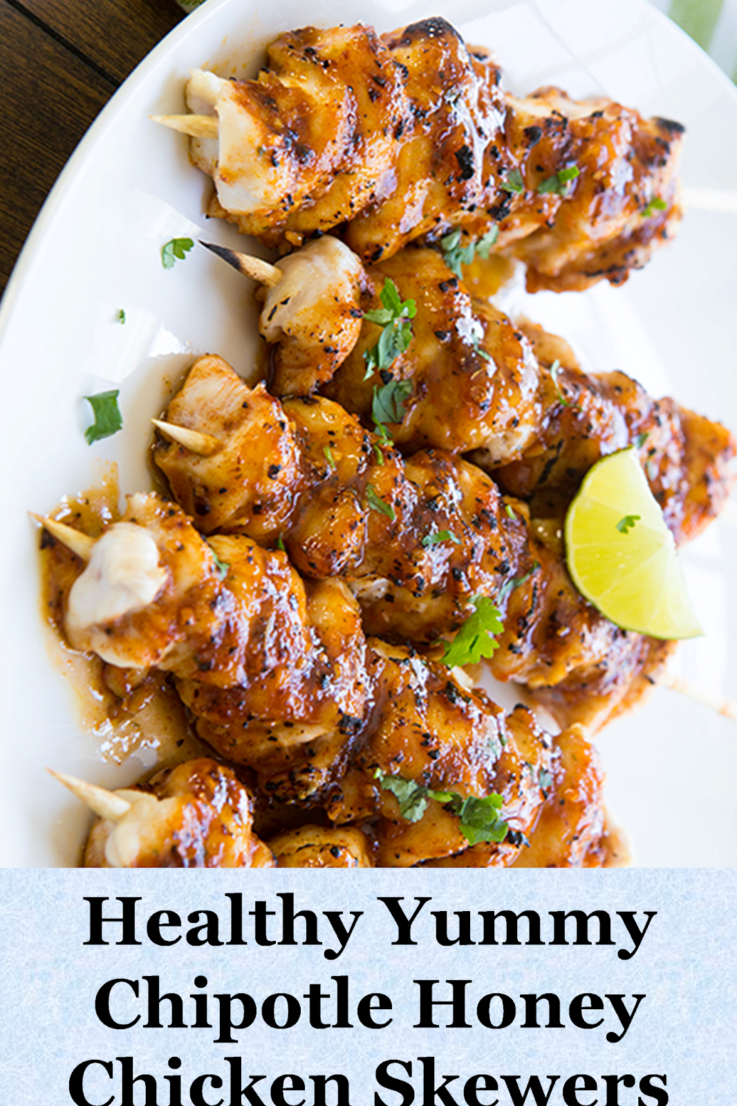 Healthy Yummy Chipotle Honey Chicken Skewers | Recipes Update