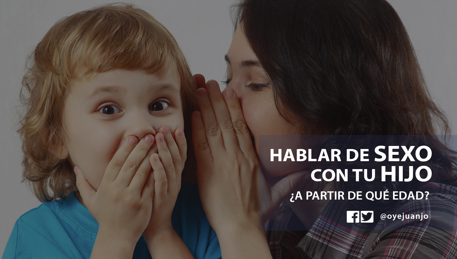 ¿a Partir De Qué Edad Debería Hablar De Sexo Con Mi Hijo