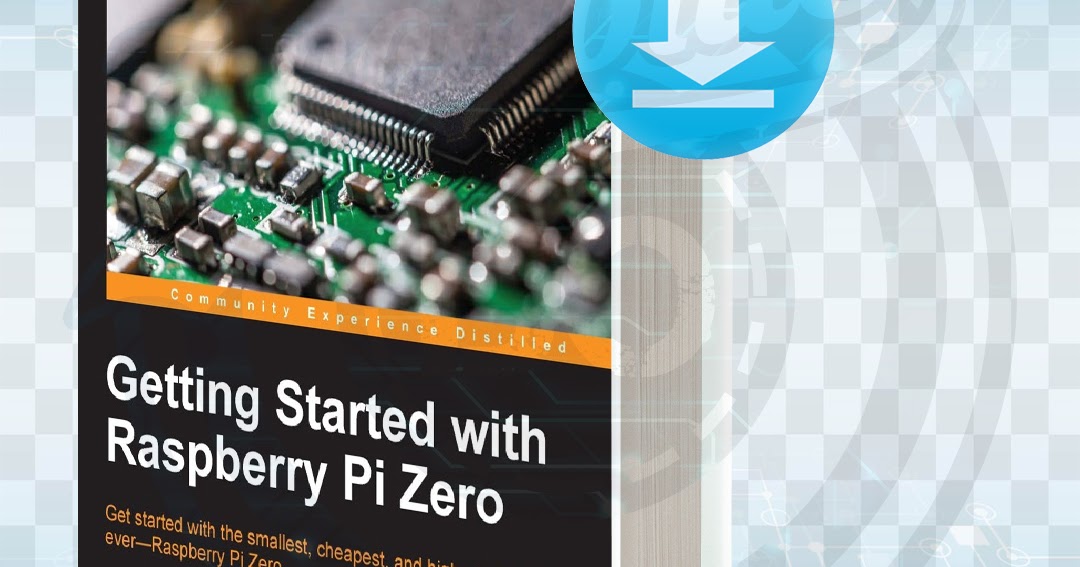 Download Getting Started with Raspberry Pi Zero pdf.