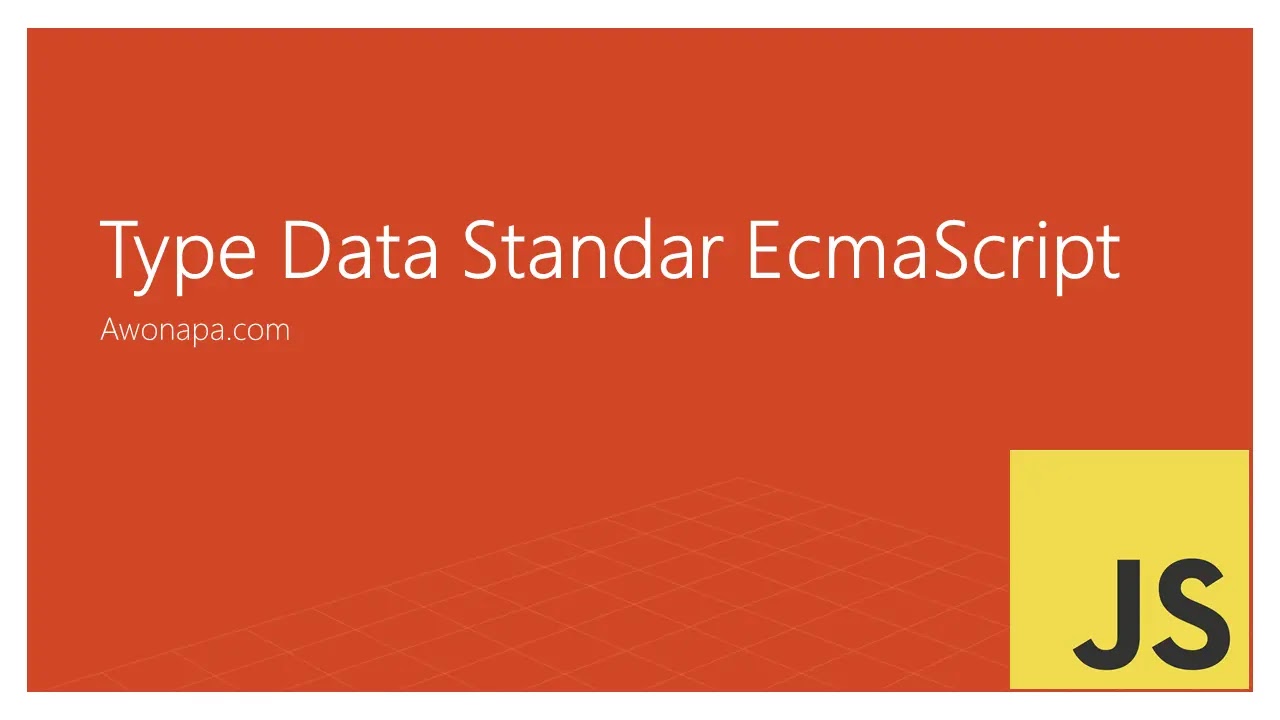 Belajar Javascript - Type Data Pada Javascript - ECMAScript - Awonapa ...
