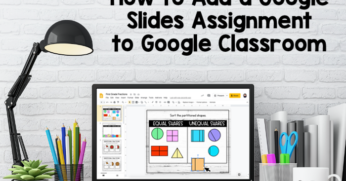 How to Add a Google Slides Assignment to Google Classroom | Keep Your ...