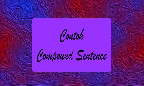 Contoh Compound Sentence Dengan Materi Lengkap - Riset