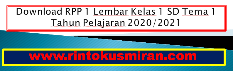 Rinto Kusmiran: Download RPP 1 Lembar Kelas 1 SD Tema 1 Tahun Pelajaran ...
