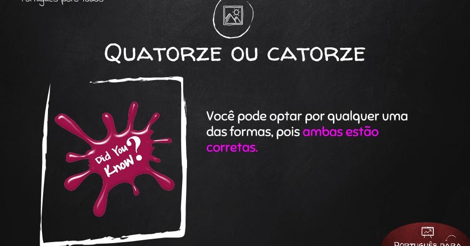 Português para todos: Quatorze ou catorze