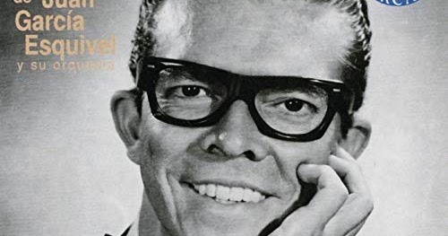 FROM THE VAULTS: Esquivel born 20 January 1918