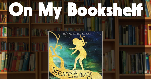 On My Bookshelf: Serafina and the Black Cloak by Robert Beatty - The ...