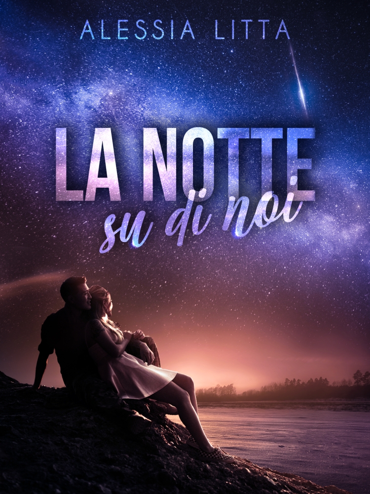 Lily's Bookmark: LA NOTTE SU DI NOI di Alessia Litta | New BOOK to MARK