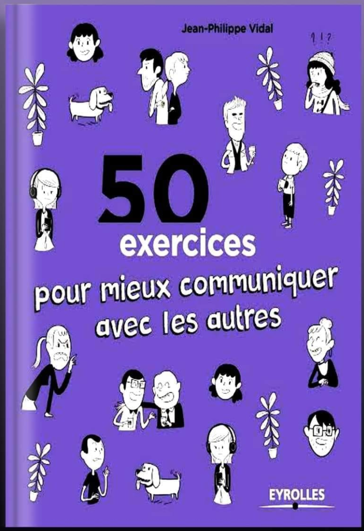 50 exercices pour mieux communiquer avec les autres