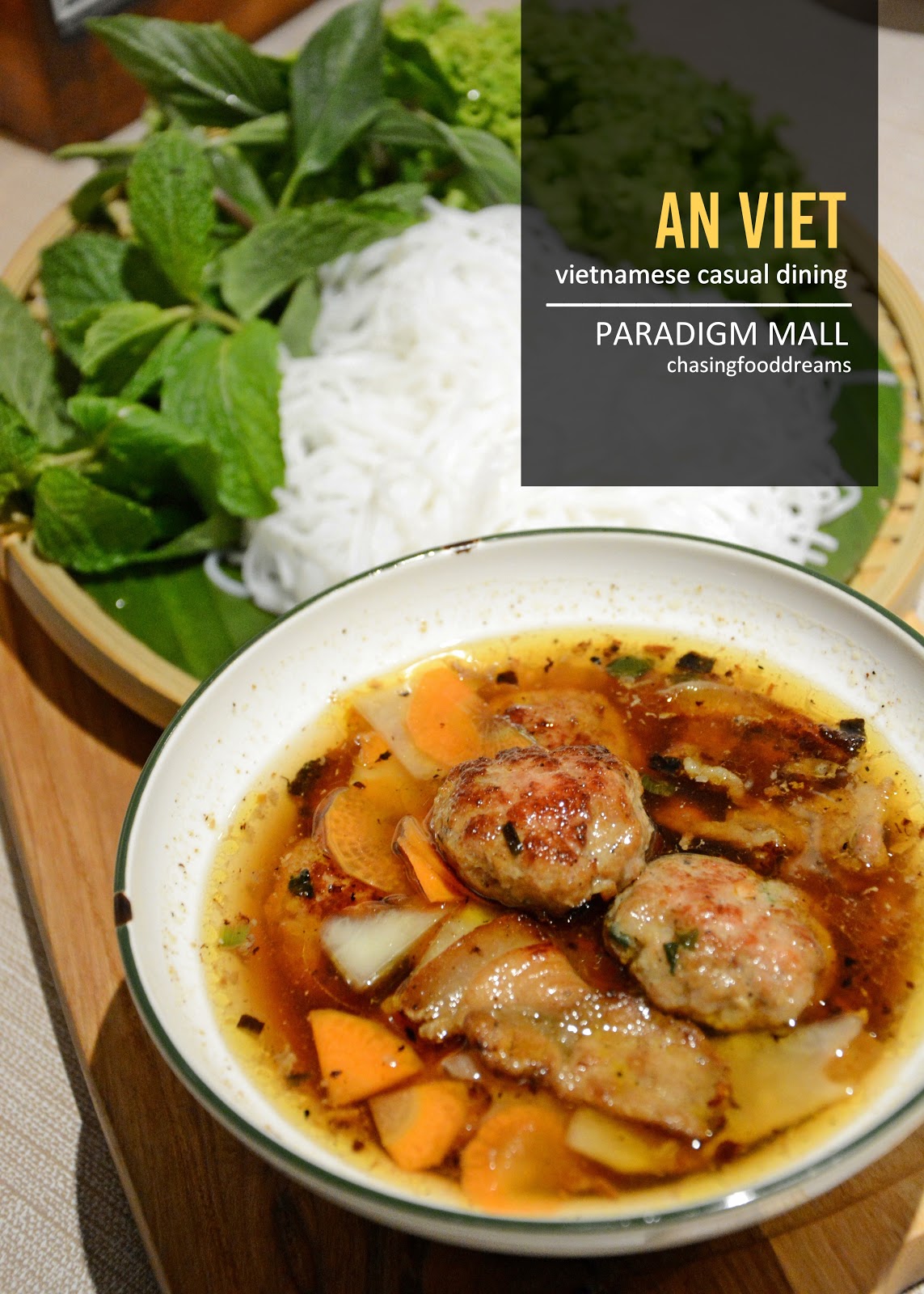 CHASING FOOD DREAMS: An Viet Vietnamese Casual Dining @ Paradigm Mall