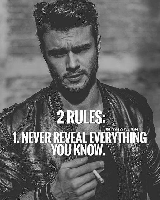 2 RULES: 1. NEVER REVEAL EVERYTHING YOU KNOW. - Billionaire Quotes