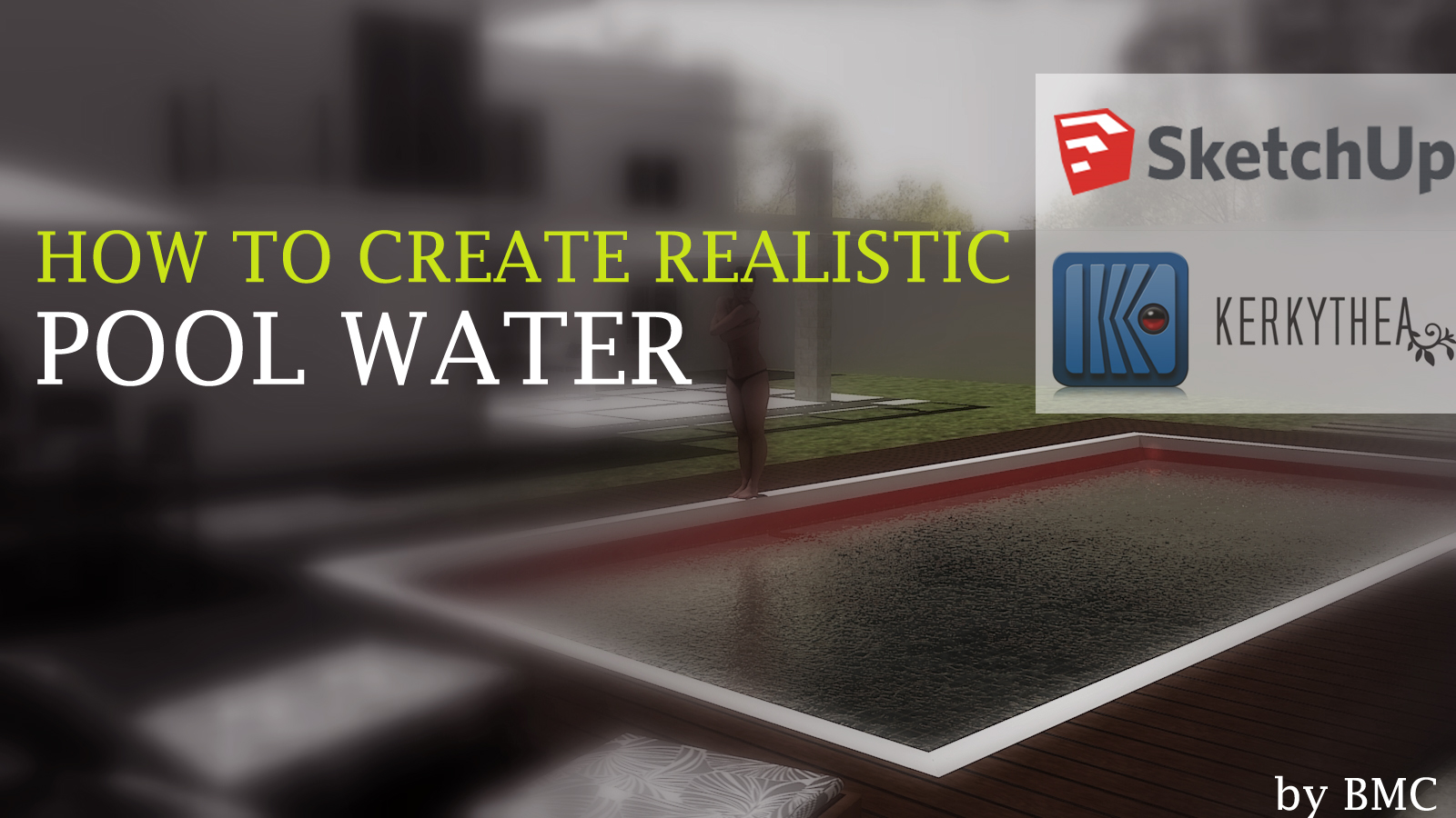 HOW TO CREATE REALISTIC POOL WATER IN SKETCH-UP AND KERKYTHEA