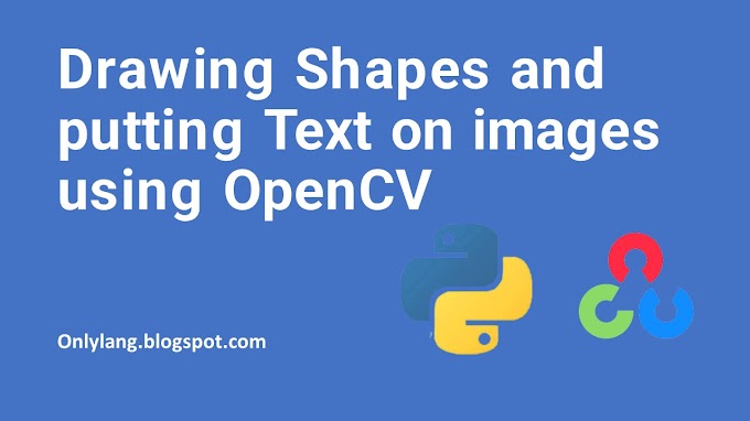 Drawing shapes and putting text in OpenCV using Python