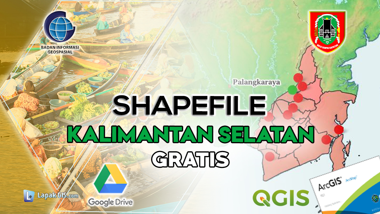 Shapefile Provinsi Kalimantan Selatan Terbaru - Lapak GIS
