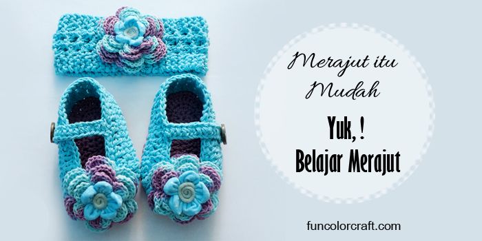 Merajut Itu Mudah, Yuk Belajar Merajut ! - Funcolor Craft