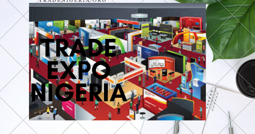 Trade Expo Nigeria: How To Create An Irresistible Trade Stand At TEN