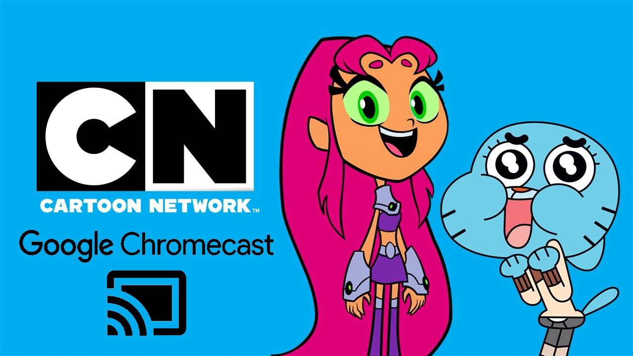 Cartoon Network App ahora es compatible con Chromecast - TVLaint