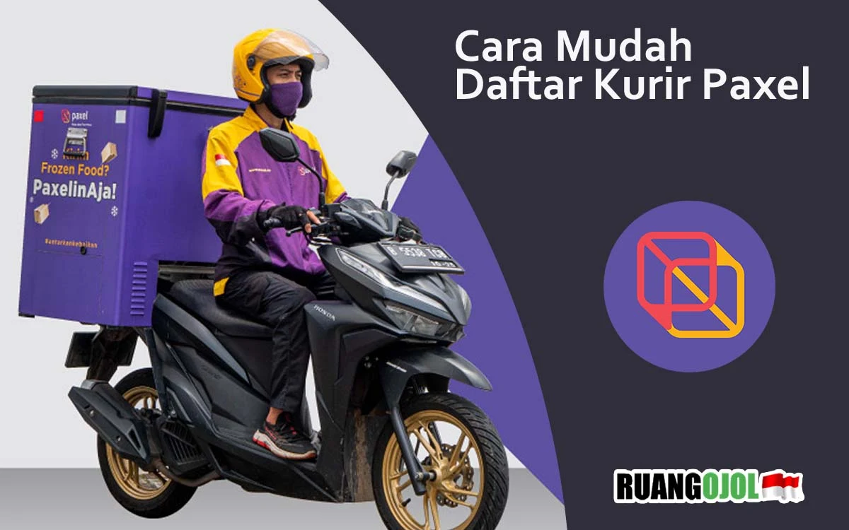 Cara Daftar Kurir Paxel, Syarat, dan Sistem Kerja Terbaru | Mudah dan ...