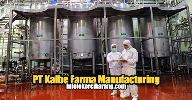Lowongan Kerja PT Kalbe Farma Manufacturing (Kalbe Farma Tbk) 2023 ...