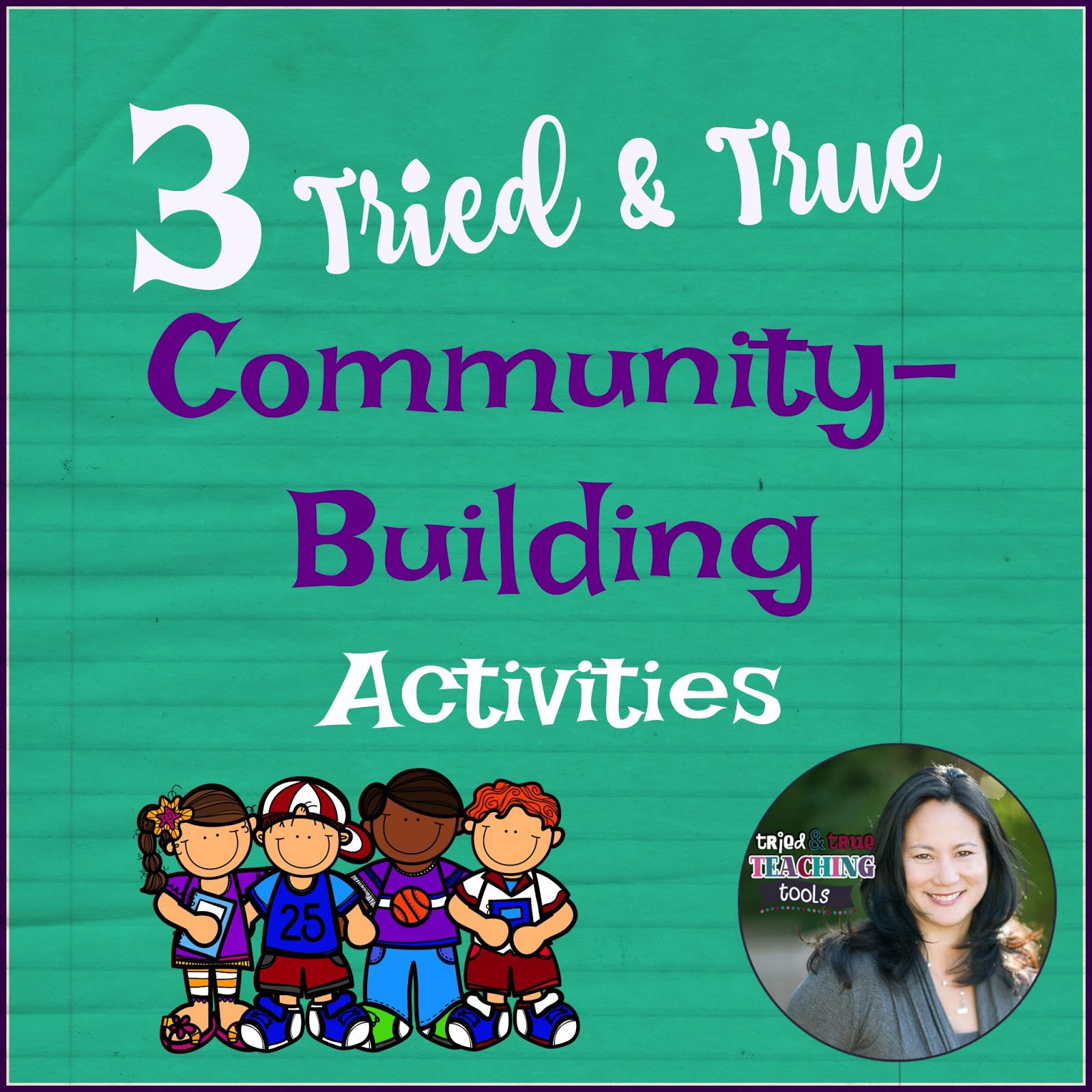 3 Tried True Community Building Activities Tried And True Teaching 3-tried-true-community-building-activities-tried-and-true-teaching