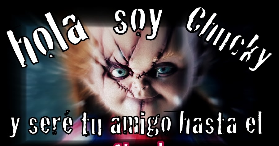 FRASES MITICAS DEL CINE: CHUCKY EL MUÑECO DIABOLICO