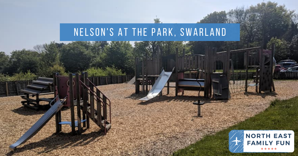Nelson's at the Park, Swarland | North East Family Fun