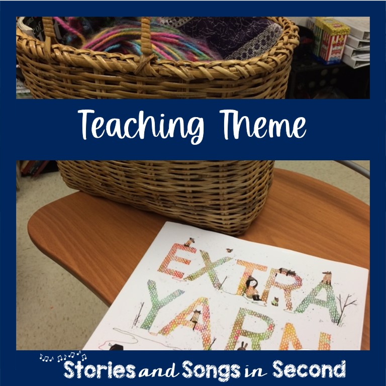 How to Teach Theme with Extra Yarn | Stories and Songs in Second