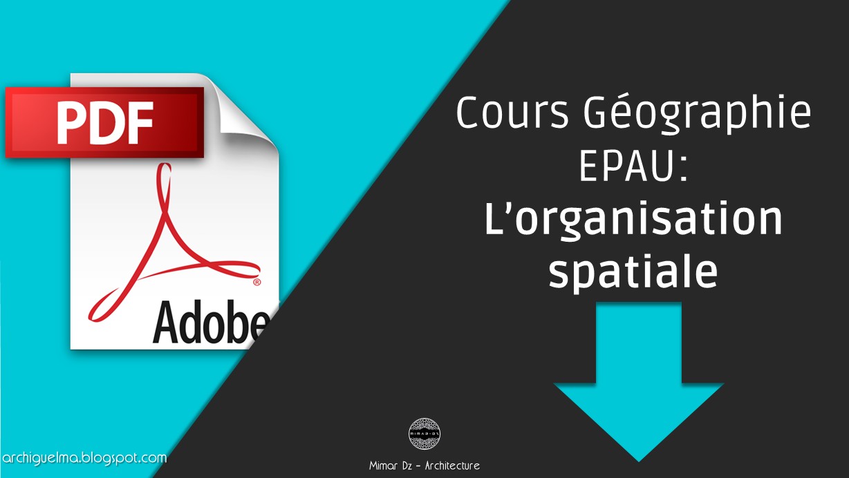 Cours Géographie EPAU: L’organisation spatiale