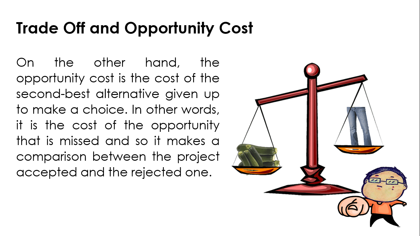 Economics - Trade Off and Opportunity Cost