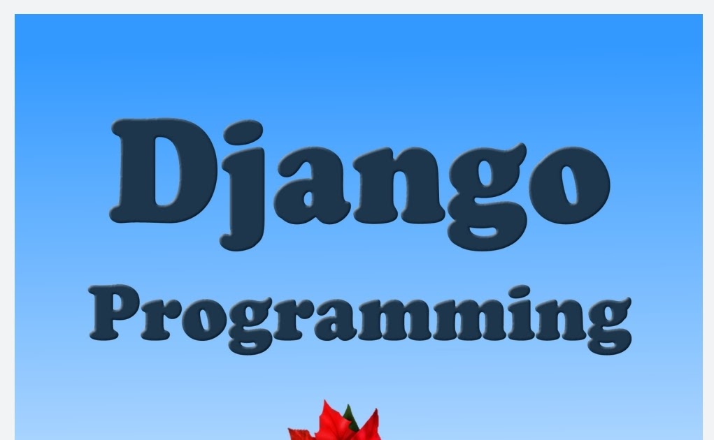 DJANGO Programming, For Beginnres, Learn Coding Fast! - KING OF EXCEL