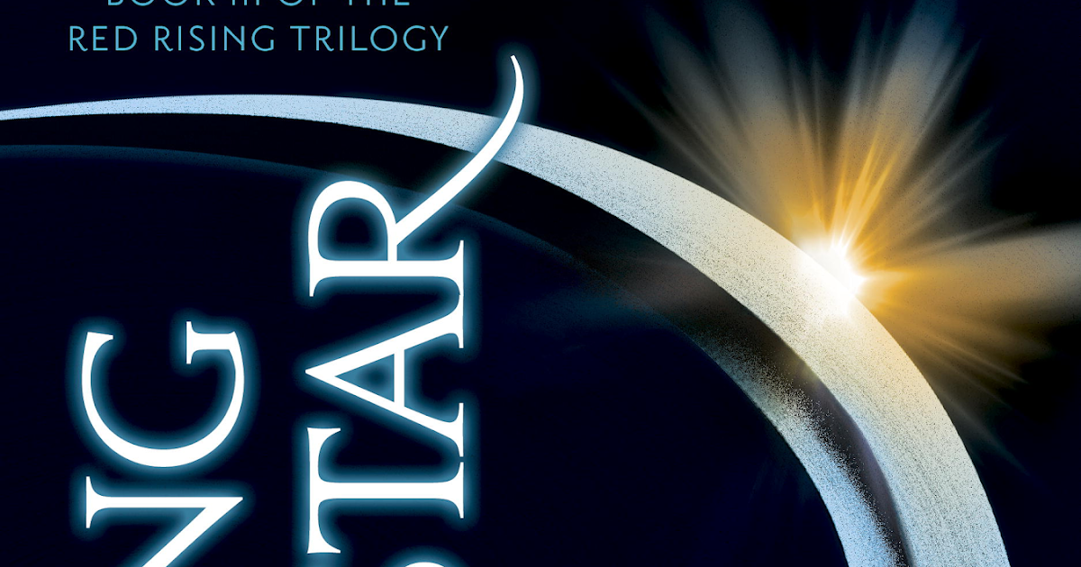 The Geeky Nerfherder: Book Review: Red Rising Book 3 - 'Morning Star ...