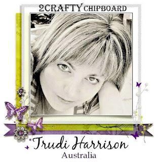 2 Crafty Chipboard : Heart's Nearest and Dearest with Trudi Harrison