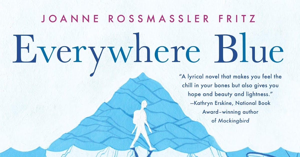 MMGM and #IMWAYR: Everywhere Blue by Joanne Rossmassler Fritz (plus the ...
