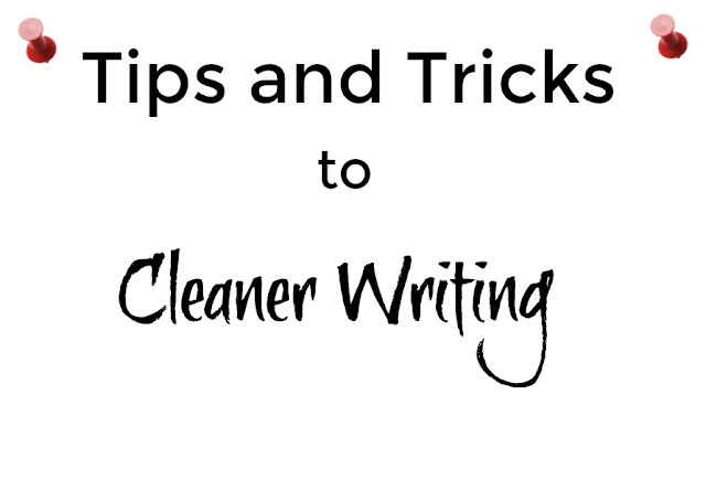 Writing Belle: The Write Life: Tips & Tricks to Cleaner Writing