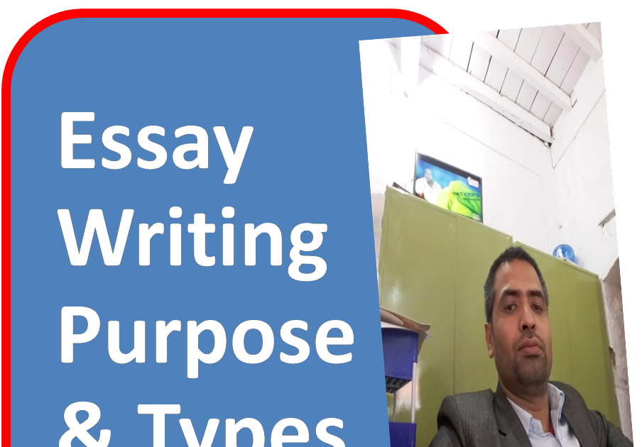Essay Writing Purpose Types essay-writing-purpose-types