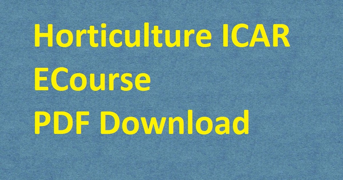 Horticulture ICAR ECOURSE PDF Books Free Download E Krishi Shiksha