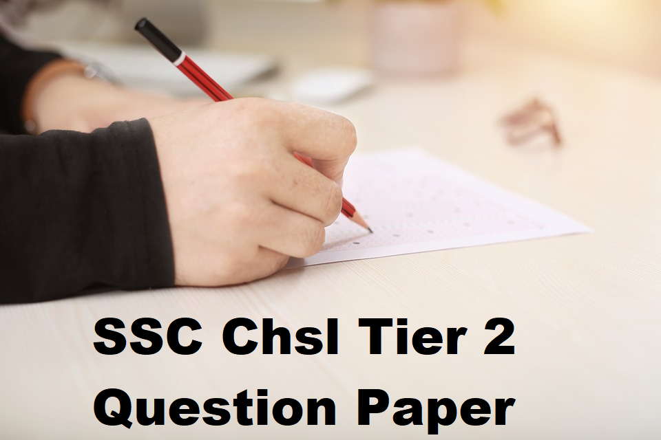 Ssc Chsl Tier 2 Question Paper Exam Date Online Form ssc-chsl-tier-2-question-paper-exam-date-online-form