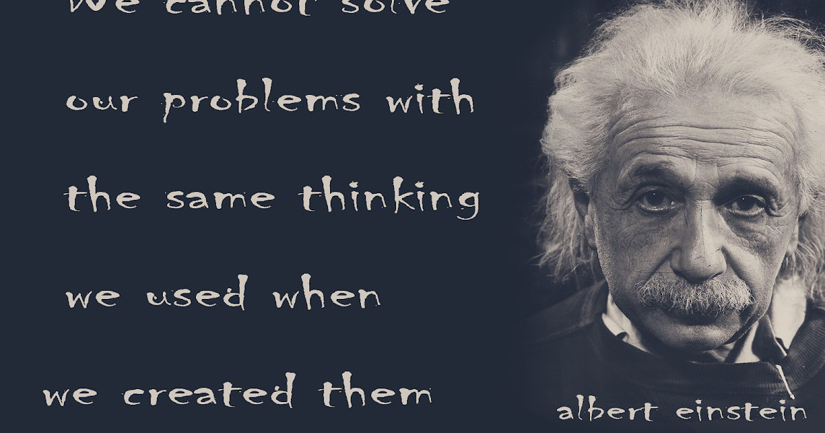 Best Quotes Ever: "We can't solve problems by using the same kind of ...