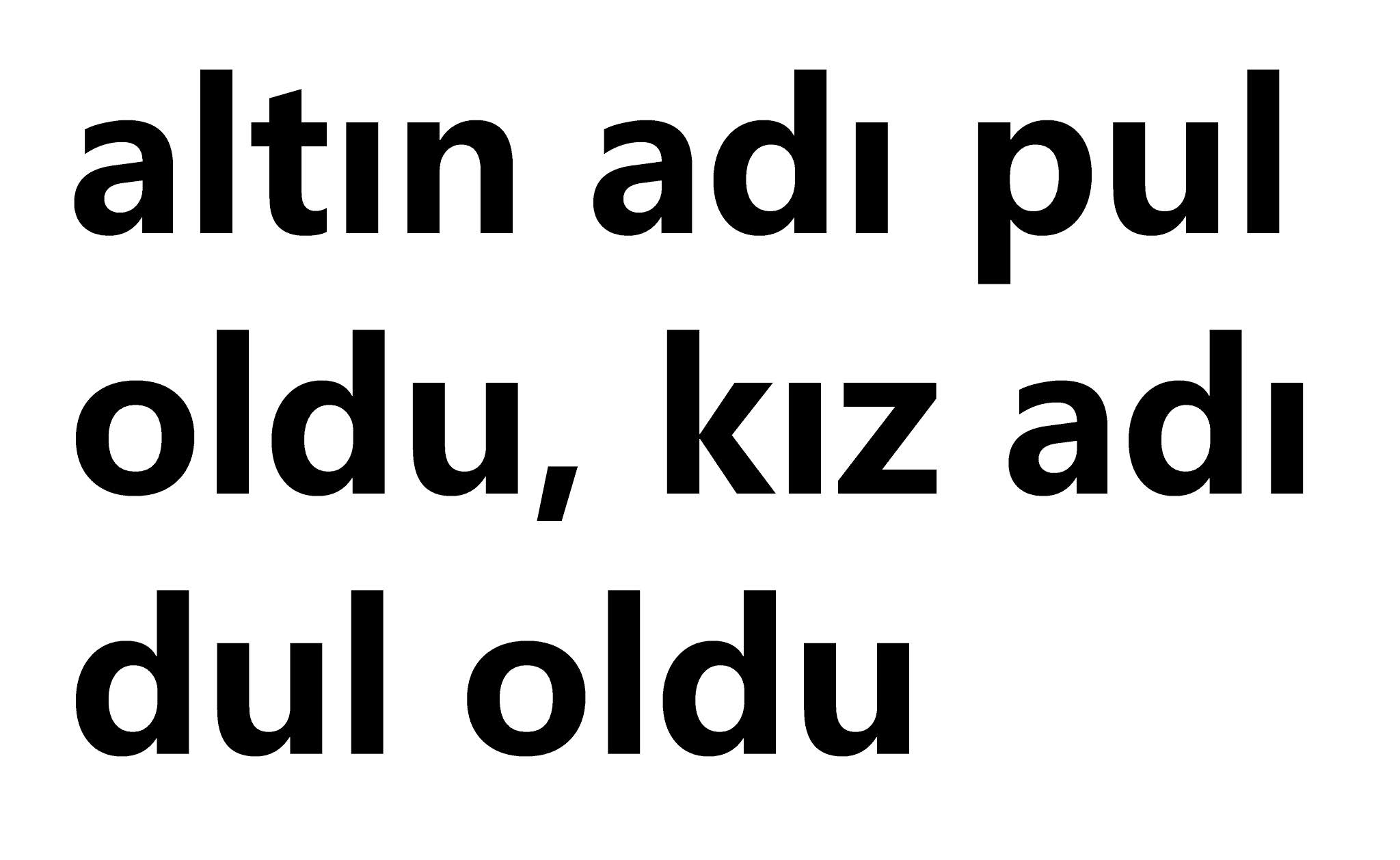 Altın Adı Pul Oldu Kız Adı Dul Oldu Bilgincin