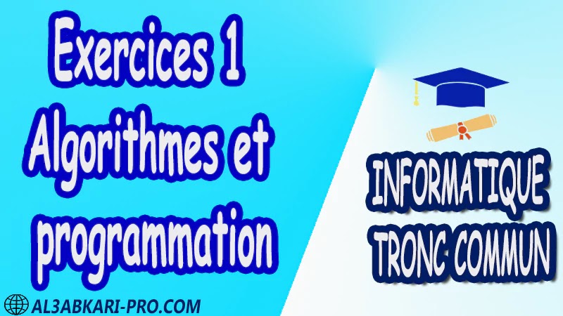 Exercices 1 Algorithmes et programmation - Informatique Tronc commun PDF