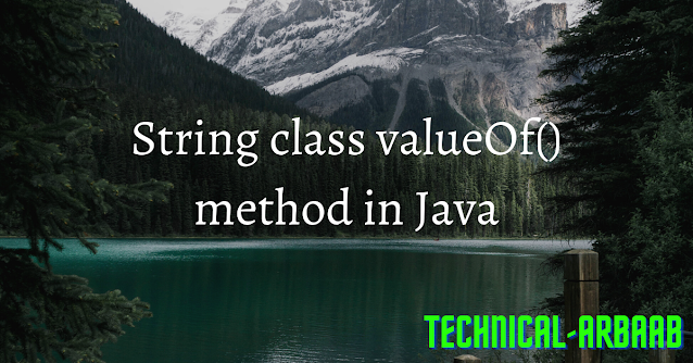 Java String valueOf() method explained | technical-arbaab