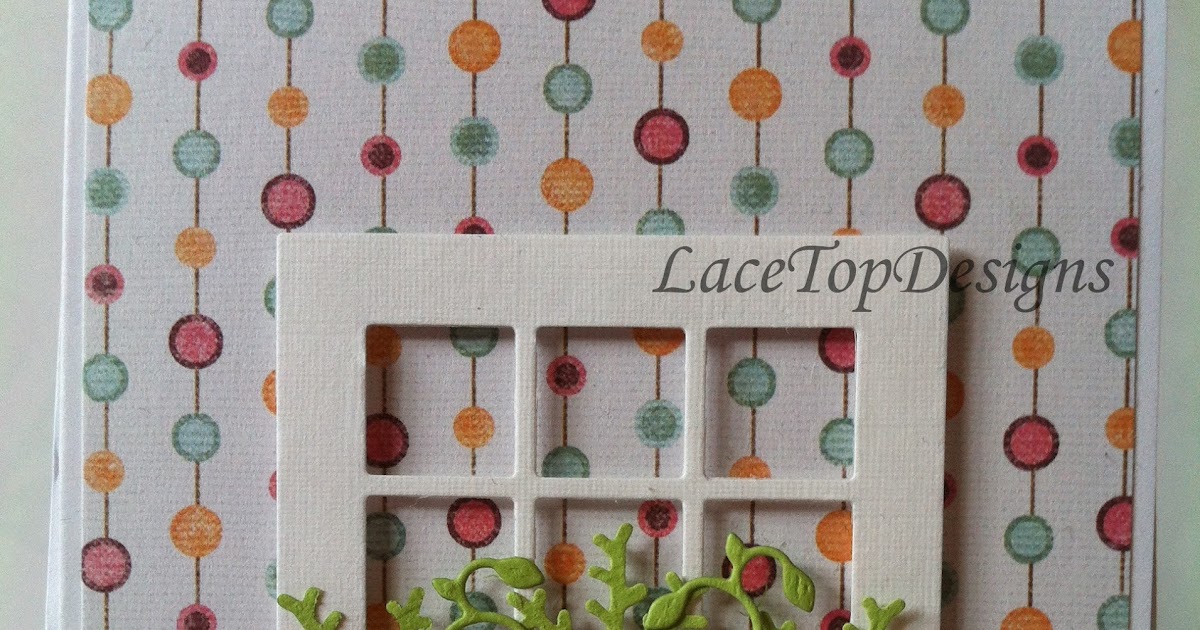 LaceTopDesigns: Window Birthday Card