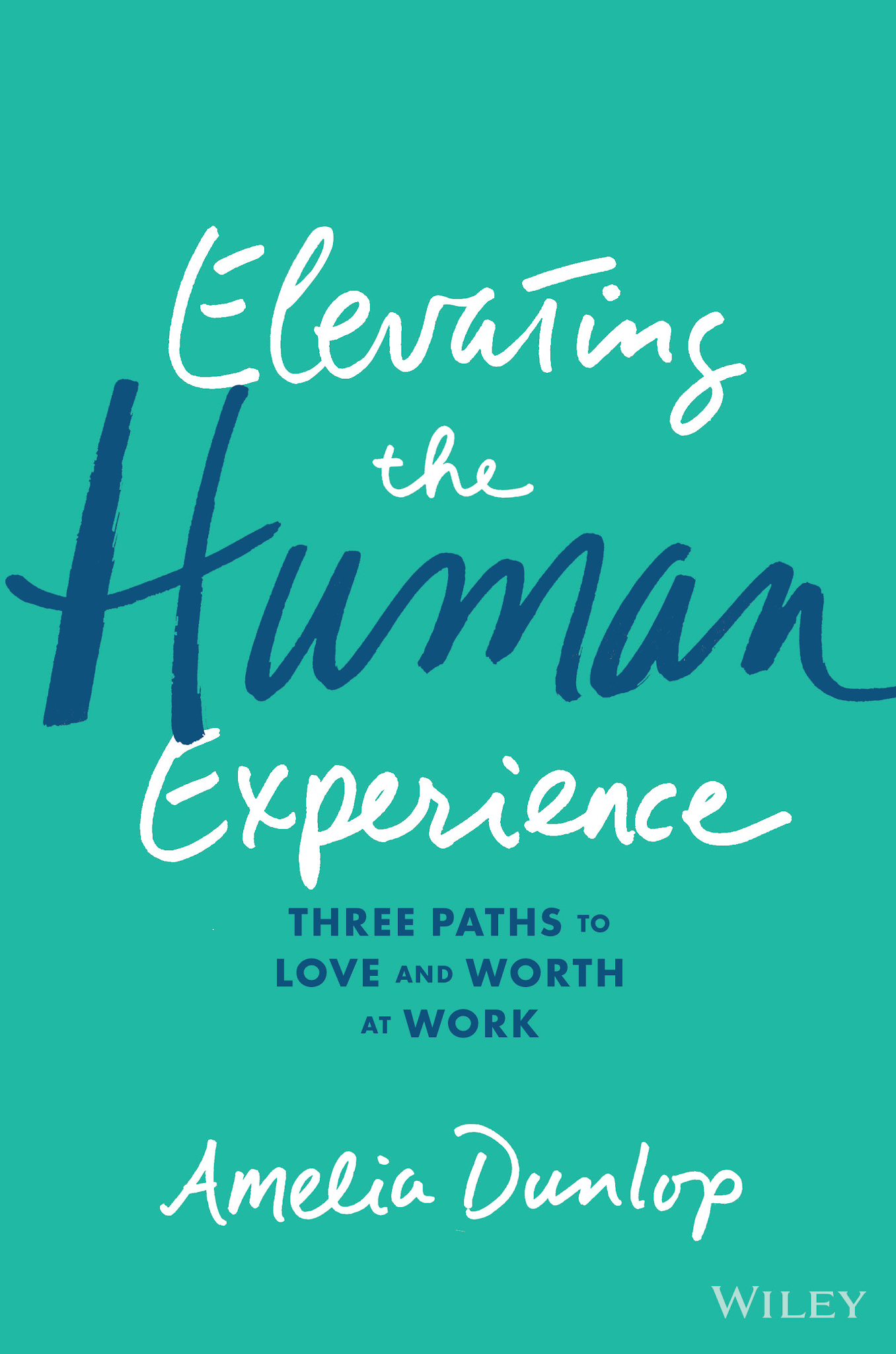 How To Elevate The Human Experience In The Workplace