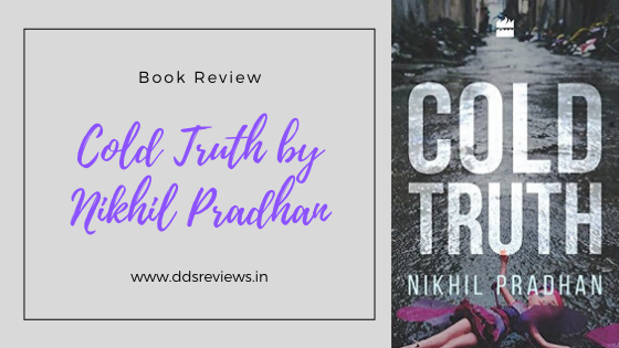 #BookReview :: Cold Truth by Nikhil Pradhan - Bookish Indulgences