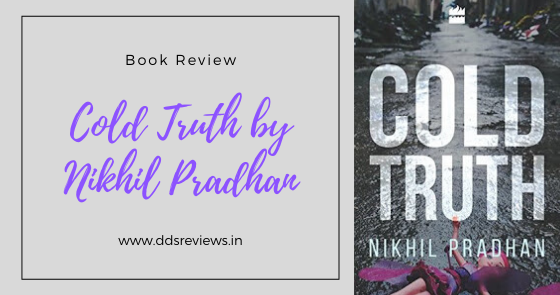 #BookReview :: Cold Truth by Nikhil Pradhan - Bookish Indulgences