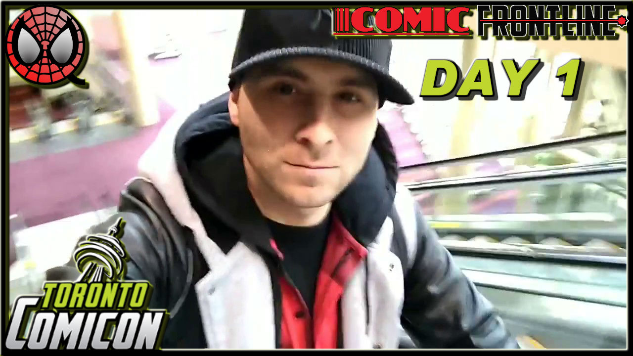 TOCC 2017 - Next In Queue 38 Day 1 Friday At Toronto ComicCon! - Comic ...