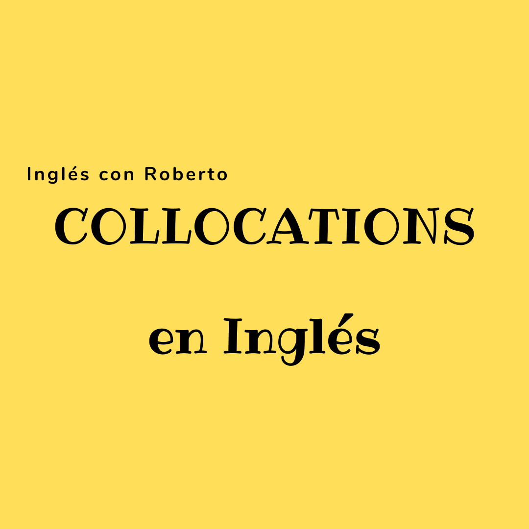 Las COLLOCATIONS más usadas del inglés - Ingles Con Roberto
