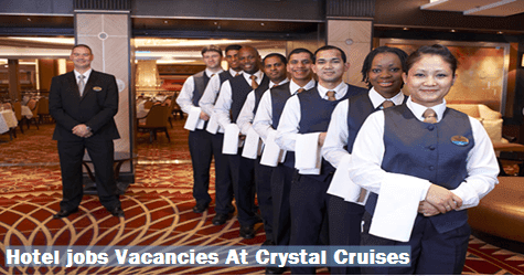 Hotel jobs Vacancies At Crystal Cruises