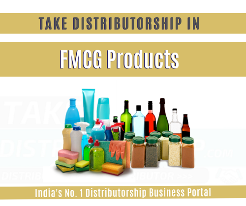 FMCG - Fast Moving Consumer Goods Distributorship Opportunities ~ Take ...