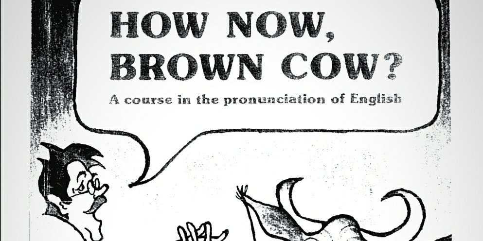 تحميل كورس نطق اللغة الانجليزية How Now , Brown Cow