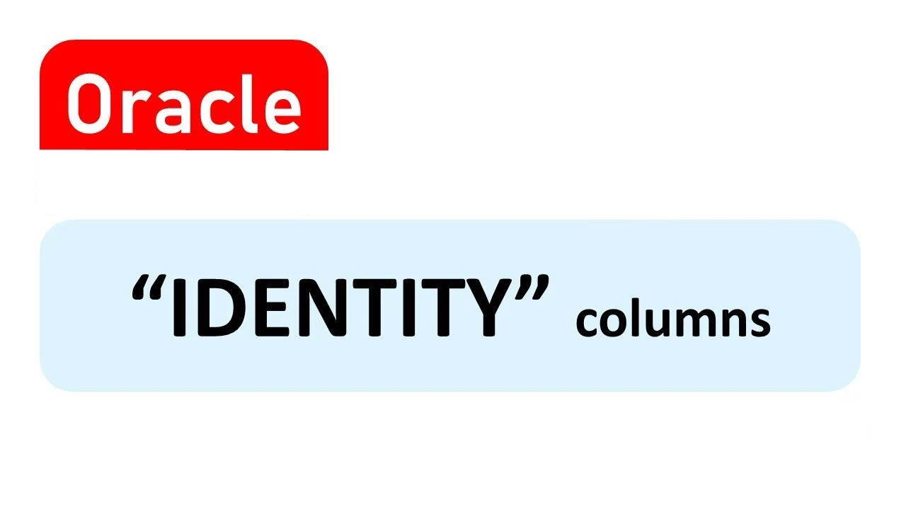 شرح Oracle Identity Column